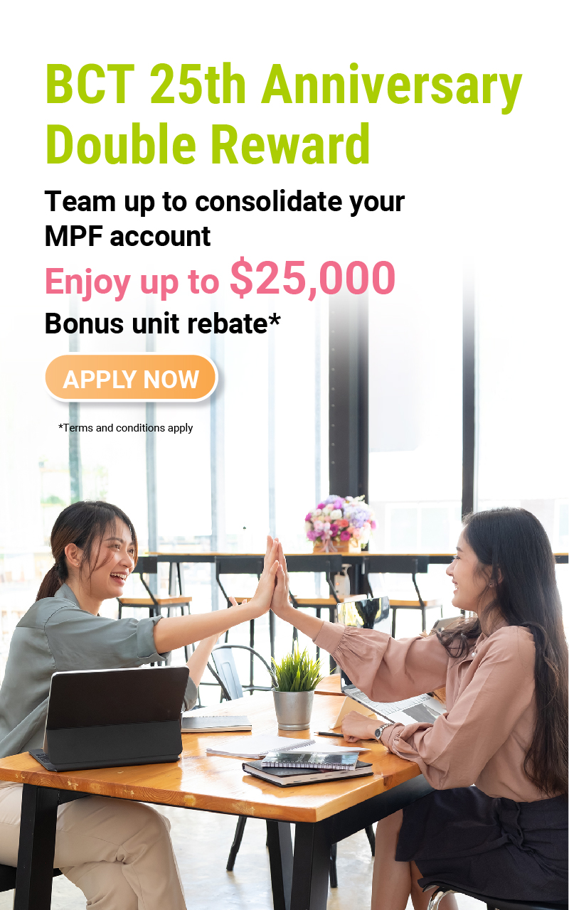 BCT MPF | MPF Contribution | Account Consolidation | Retirement Planning | BCTHK